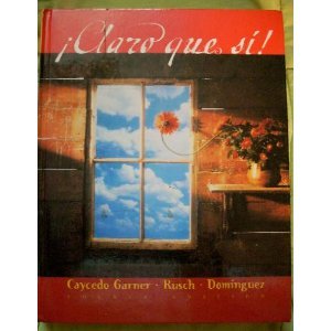 Claro Que Si! : An Integrated Skills Approach: Garner ; Rusch ...