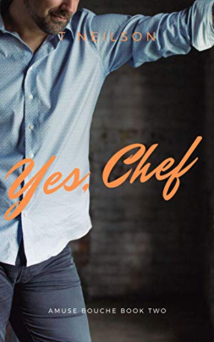 Yes, Chef: Amuse Bouche: Book 2 eBook : Neilson, T: Amazon.in: Kindle Store