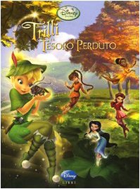 Trilli e il tesoro perduto. Fairies. Ediz. illustrata : Amazon.it: Libri
