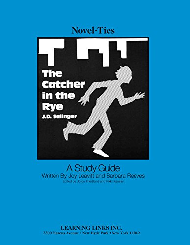 Catcher in the Rye: Novel-Ties Study Guide: J.D. Salinger ...