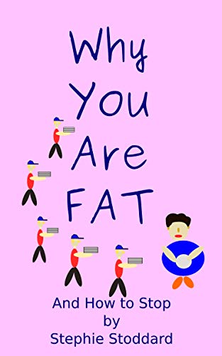 Why You Are Fat: And How to Stop It - Kindle edition by Stoddard ...