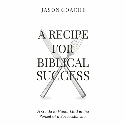 Amazon.com: A Recipe for Biblical Success: A Guide to Honor God in the ...
