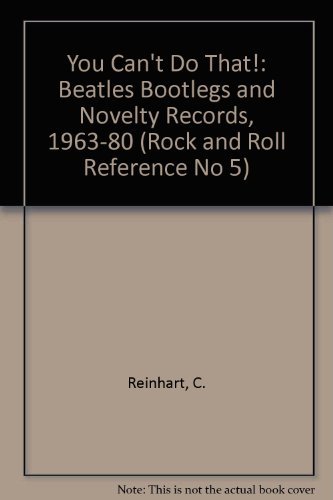 You Can't Do That (Rock and Roll Reference No 5): Reinhart, Charles ...