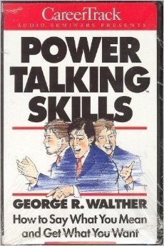 Power Talking: How to Say What you Mean and Get What You Want: Walther ...