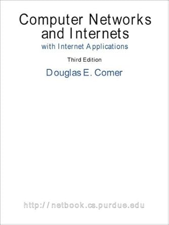 Computer Networks and Internets, with Internet Applications (3rd Edition): Comer, Douglas E ...