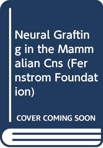 Neural Grafting in the Mammalian Cns: Bjorklund, Anders: 9780444806222 ...