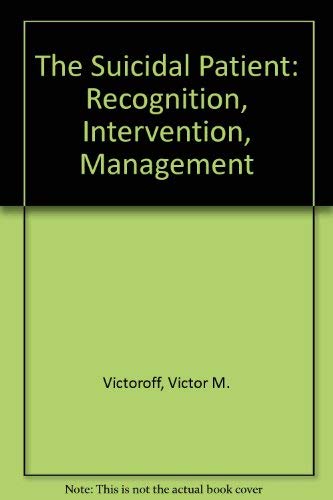 The Suicidal Patient: Recognition, Intervention, Management ...