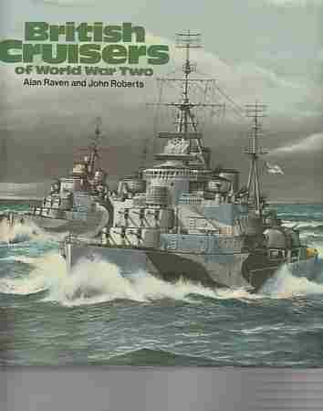 Amazon.com: British Cruisers of World War Two: 9780870219221: Alan Raven, John Roberts: Books