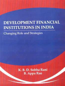 Development Financial Institutions in India: Changing Role and ...
