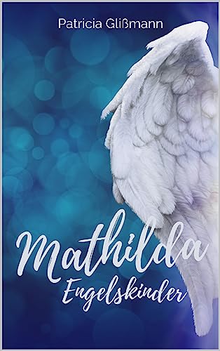 Mathilda Engelskinder: (Band 2) eBook : Glißmann, Patricia: Amazon.de ...