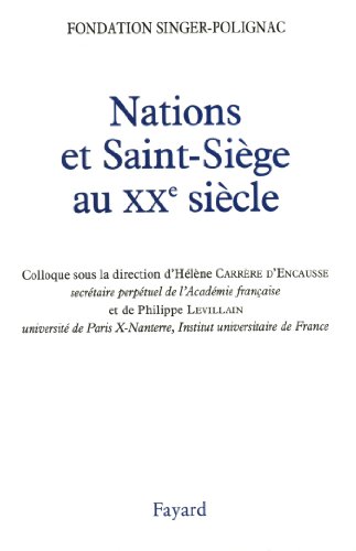 Amazon.com: Nations et Saint-Siège au XXe siècle: Colloque de la Fondation Singer-Polignac ...