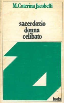 Sacerdozio donna celibato : Jacobelli, M. Caterina: Amazon.it: Libri