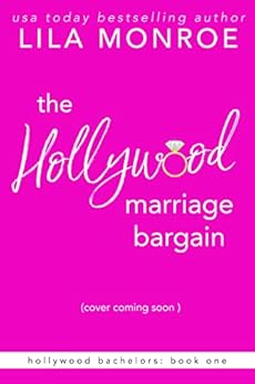 The Hollywood Marriage Bargain (Billionaire Bachelors Book 12) - Kindle edition by Monroe, Lila ...