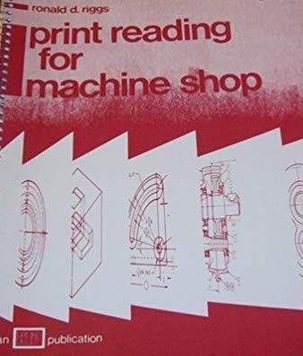 Print Reading for Machine Shop: Riggs, Ronald D.: 9780826918703: Amazon ...