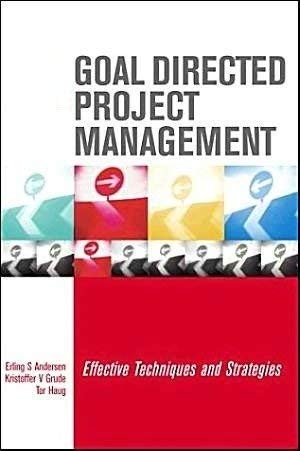 Goal Directed Project Management: Practical Techniques for Success ...