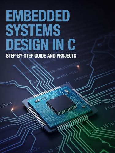 Amazon.com: Embedded Systems Design in C: Step-by-Step Guide and ...