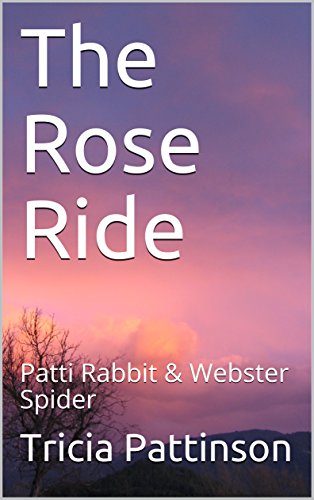 The Rose Ride: Patti Rabbit & Webster Spider (The Milky Valley ...
