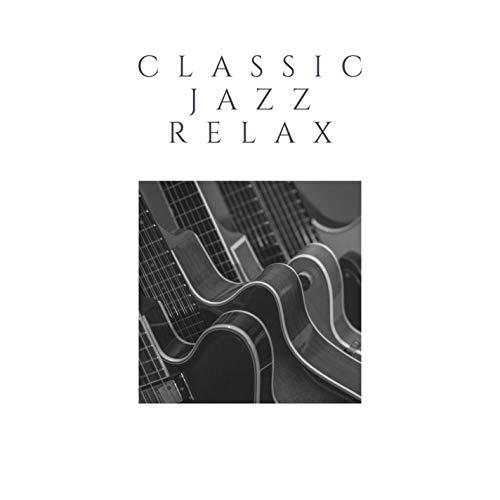 Amazon Music - Classic Jazz RelaxのClassic Jazz Relax - Amazon.co.jp