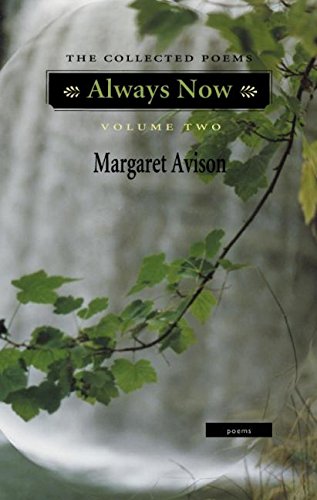 Always Now (Always Now: Collected Poems): Avison, Margaret ...