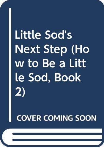 Little Sod's Next Step: How to be a Little Sod, Book 2: Amazon.co.uk ...