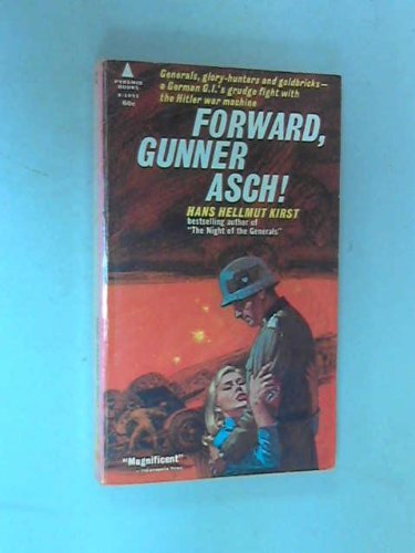 Forward, Gunner Asch! (Gunner Asch): Hans Hellmut Kirst, Robert Kee ...