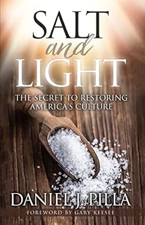 Amazon.com: Salt and Light: The Secret to Restoring America's Culture ...