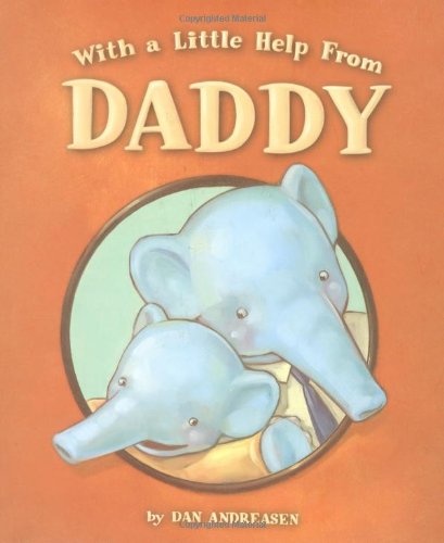 With a Little Help from Daddy: Andreasen, Dan, Andreasen, Dan ...