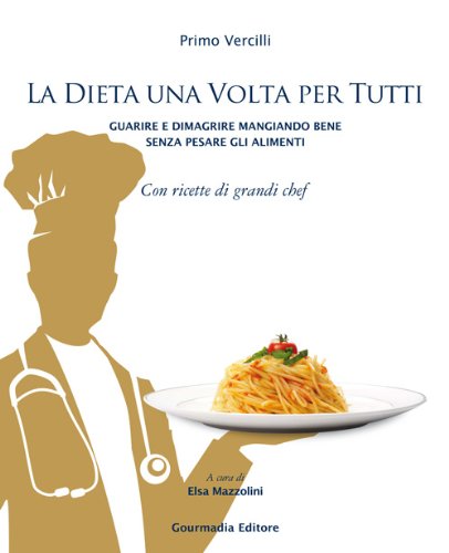 LA DIETA UNA VOLTA PER TUTTI (Italian Edition) - Kindle edition by ...