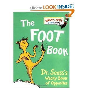 The Foot Book: Dr. Seuss's Wacky Book of Opposites [Board Book]: Dr ...
