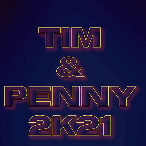 Tim and Penny 2k21 de Taylor Ray feat. Unknown Knowledge en Amazon ...