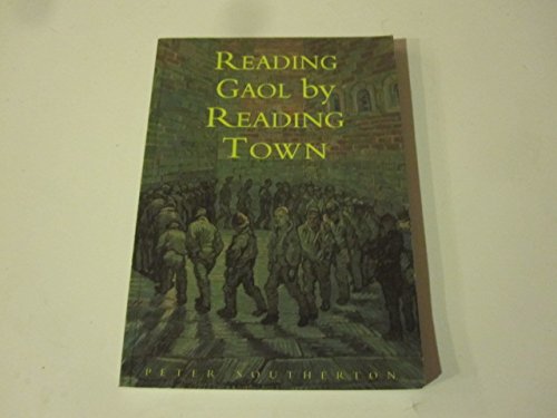 Reading Gaol by Reading Town: Southerton, Peter: 9780750902960: Amazon ...