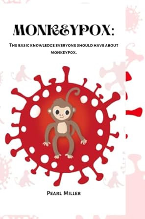 Buy Monkeypox: The basic knowledge everyone should have about monkeypox ...