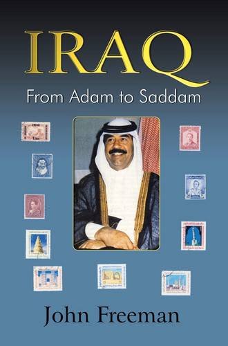 Iraq: From Adam to Saddam: Freeman, John: 9781907499524: Amazon.com: Books