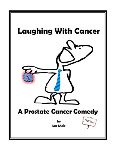 Laughing With Cancer: A Prostate Cancer Comedy eBook : Mair, Ian ...
