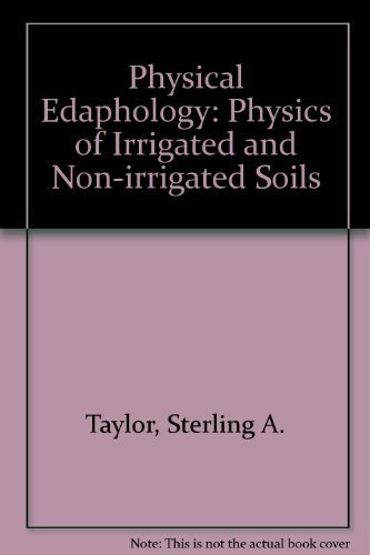 Physical edaphology: The physics of irrigated and nonirrigated soils ...