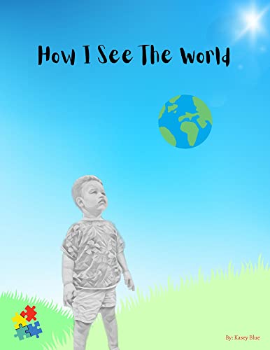 How I See The World eBook : Blue, Kasey: Amazon.in: Kindle Store