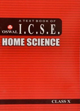 A TEXT BOOK OF ICSE HOME SCIENCE - CLASS X : REVISED BY DR. ALKA ...