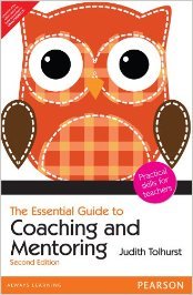 The Essential Guide to Coaching and Mentoring: Practical Skills for Teachers, 2e : Tolhurst ...