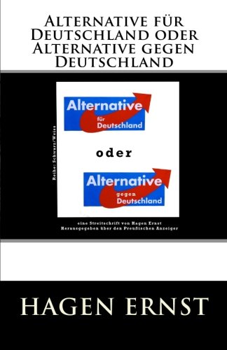 Alternative für Deutschland oder Alternative gegen Deutschland: Volume ...