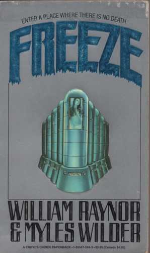 Freeze: William Raynor; G. Myles Wilder: 9781555472443: Amazon.com: Books