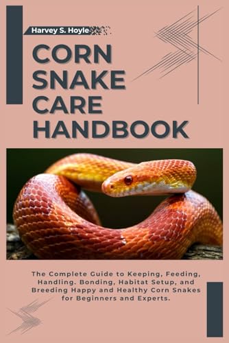 Corn SNAKE CARE HANDBOOK: The Complete Guide to Keeping, Feeding ...