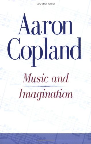 Music and Imagination: Copland, Aaron: 9780674589155: Amazon.com: Books