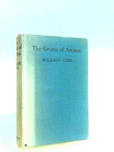 The Grotto Of Arratsu: Carr, Wallace: Amazon.com: Books