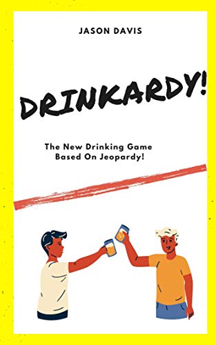 Drinkardy!: The New Drinking Game Based on Jeopardy!® (English Edition ...