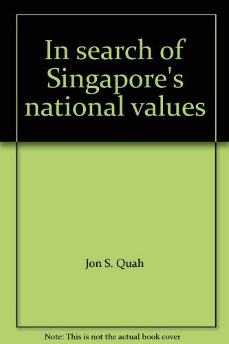 In search of Singapore's national values: Jon S. Quah: 9789810021153 ...