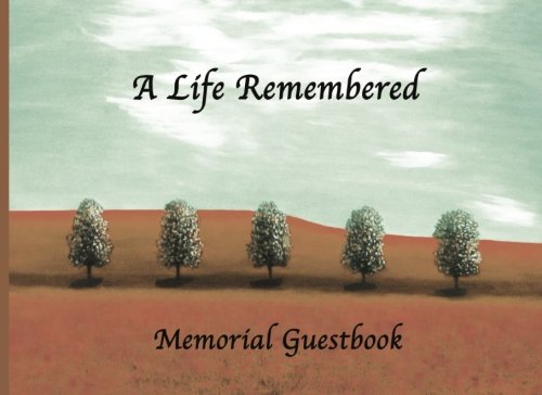 Memorial Guestbook: A Life Remembered: Funeral Guest Book, Condolence ...