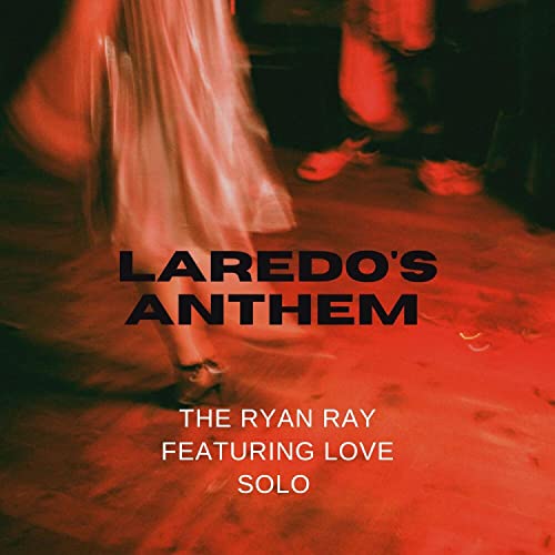 Laredo's Anthem [Explicit] by The Ryan Ray on Amazon Music - Amazon.com