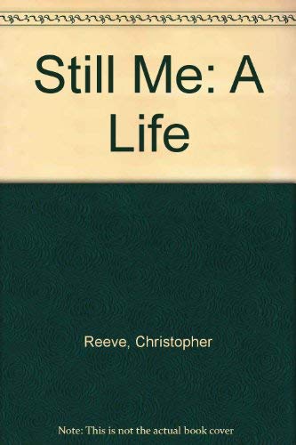 Still Me: A Life: Christopher Reeve: 9780783883359: Amazon.com: Books