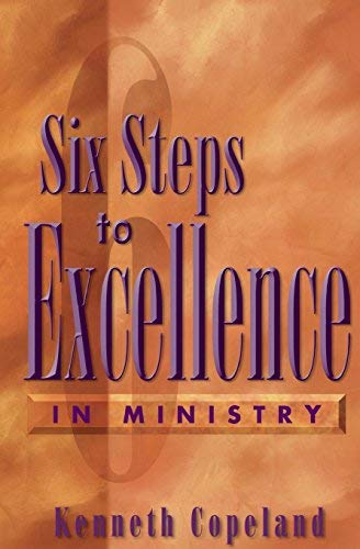 Six Steps to Excellence In Ministry - Kindle edition by Copeland, Kenneth. Religion ...