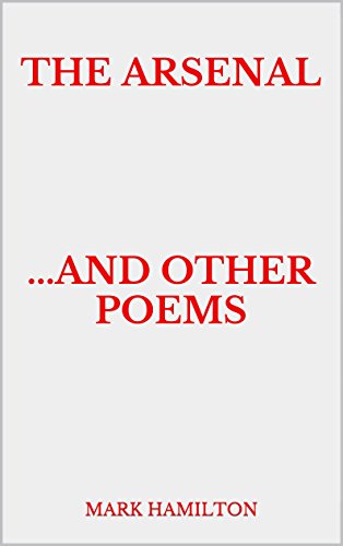 The Arsenal ...and Other Poems eBook : Hamilton, Mark: Amazon.co.uk ...